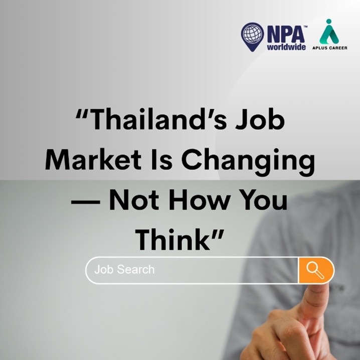 Thailand’s Job Market Is Changing — But Not How You Think - aplus career